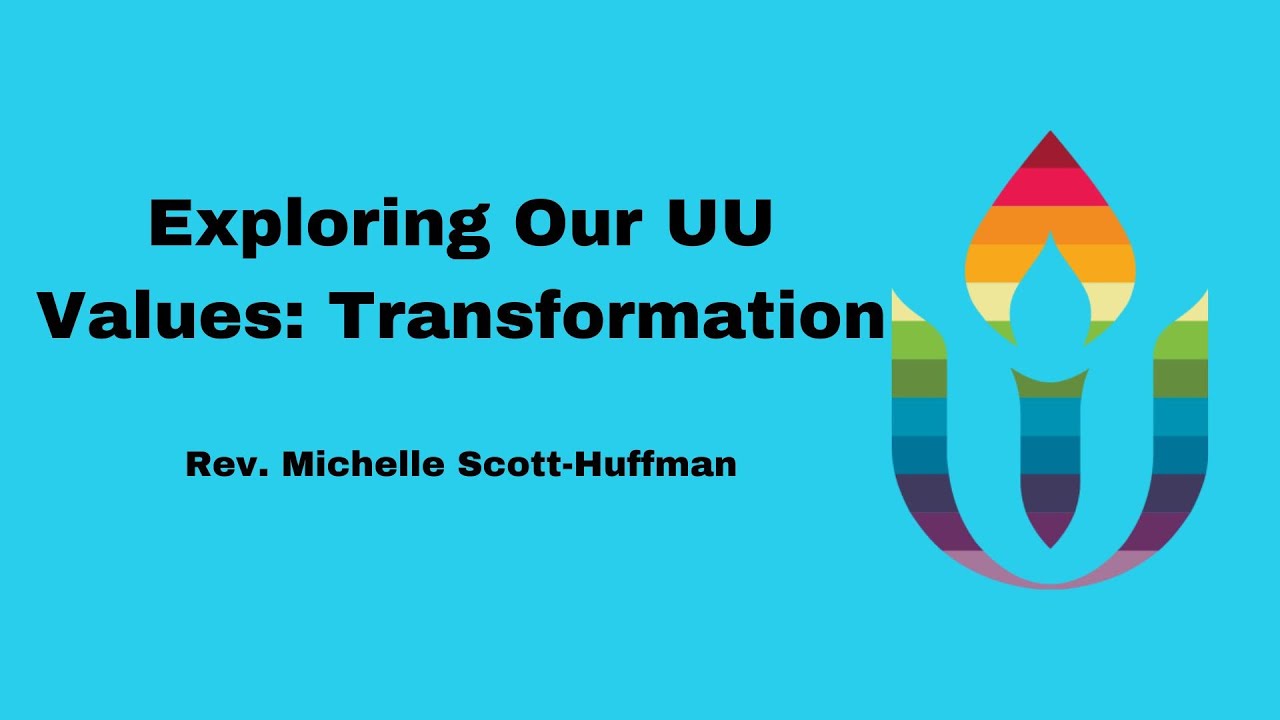 Exploring Our UU Values: Transformation - YouTube