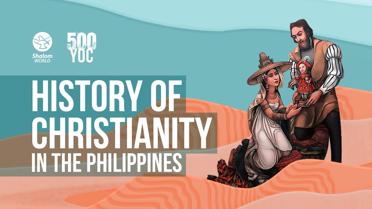 The History of Christianity in the Philippines | 500YOC | Spotlight ...