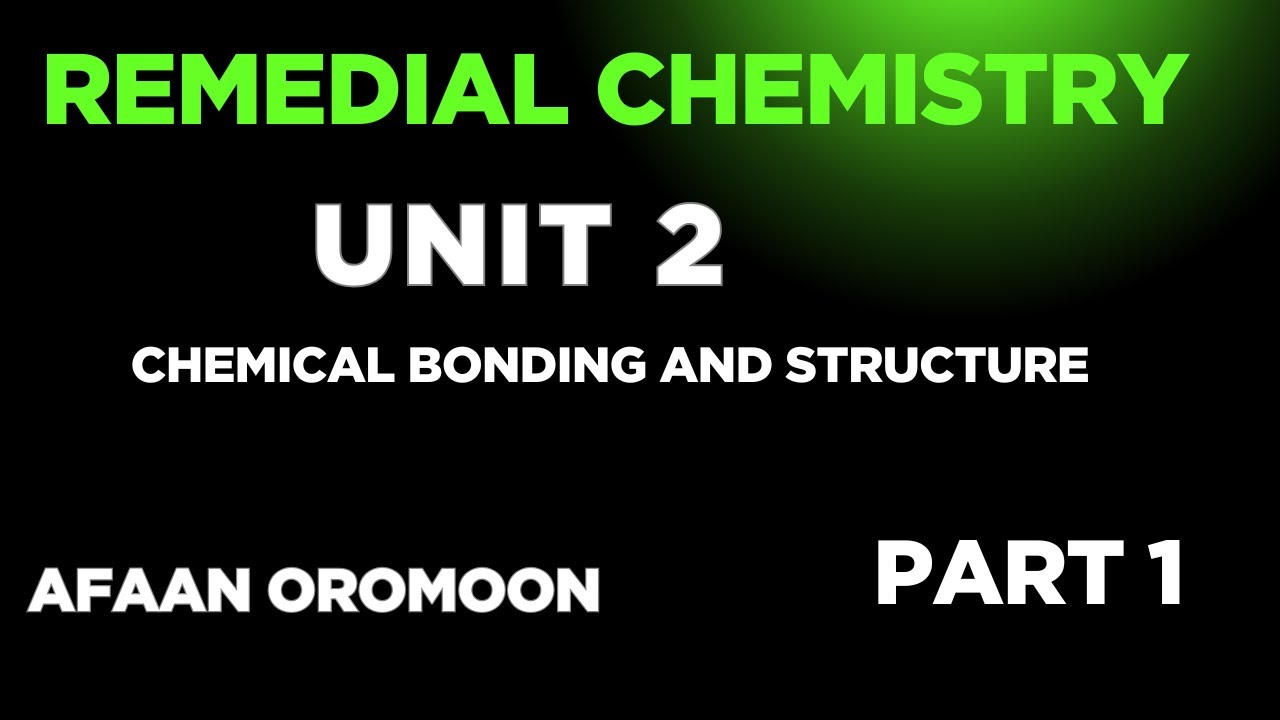 Remedial Chemistry | Unit 2 | Chemical Bonding and Structure | Part 1 ...