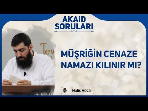Müşriğin cenaze namazı kılınır mı? Halis Bayancuk Hoca