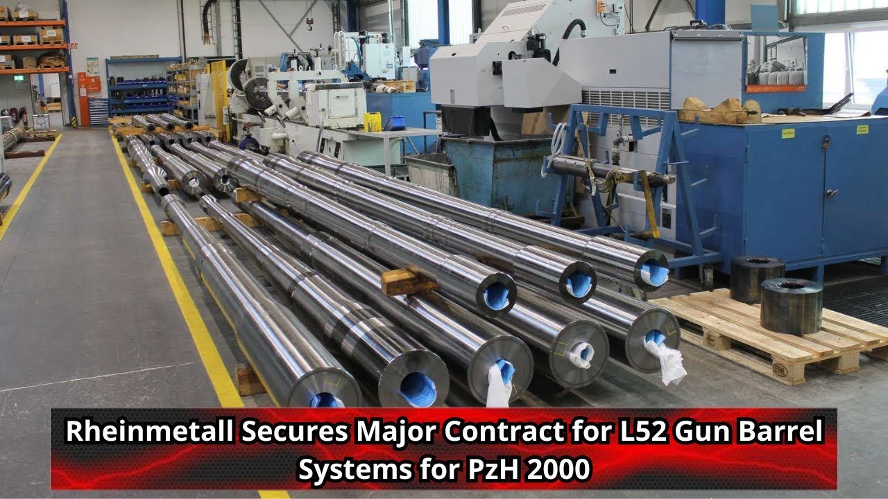 Rheinmetall Secures Major Contract for L52 Gun Barrel Systems for PzH ...