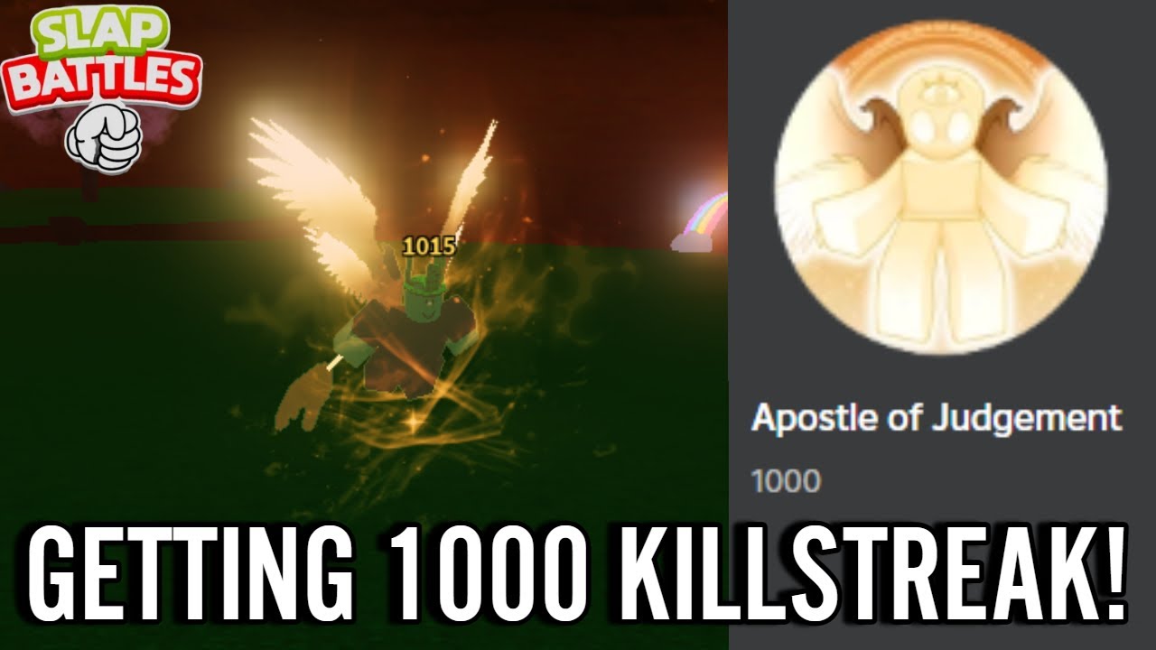 Getting 1000 Killstreak + Apostle of Judgement Badge in Slap Battles ...