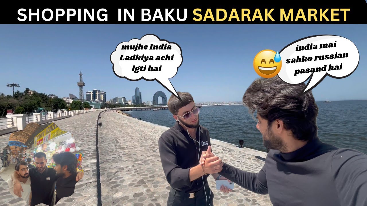 INTERACTION WITH LOCALS AT SADARAK MARKET BAKU| BEST PLACE FOR SHOPPING ...