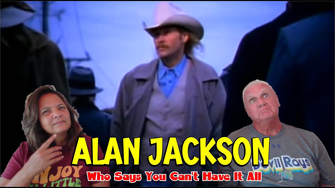 Music Reaction | First time Reaction Alan Jackson - Who Said You Can't ...