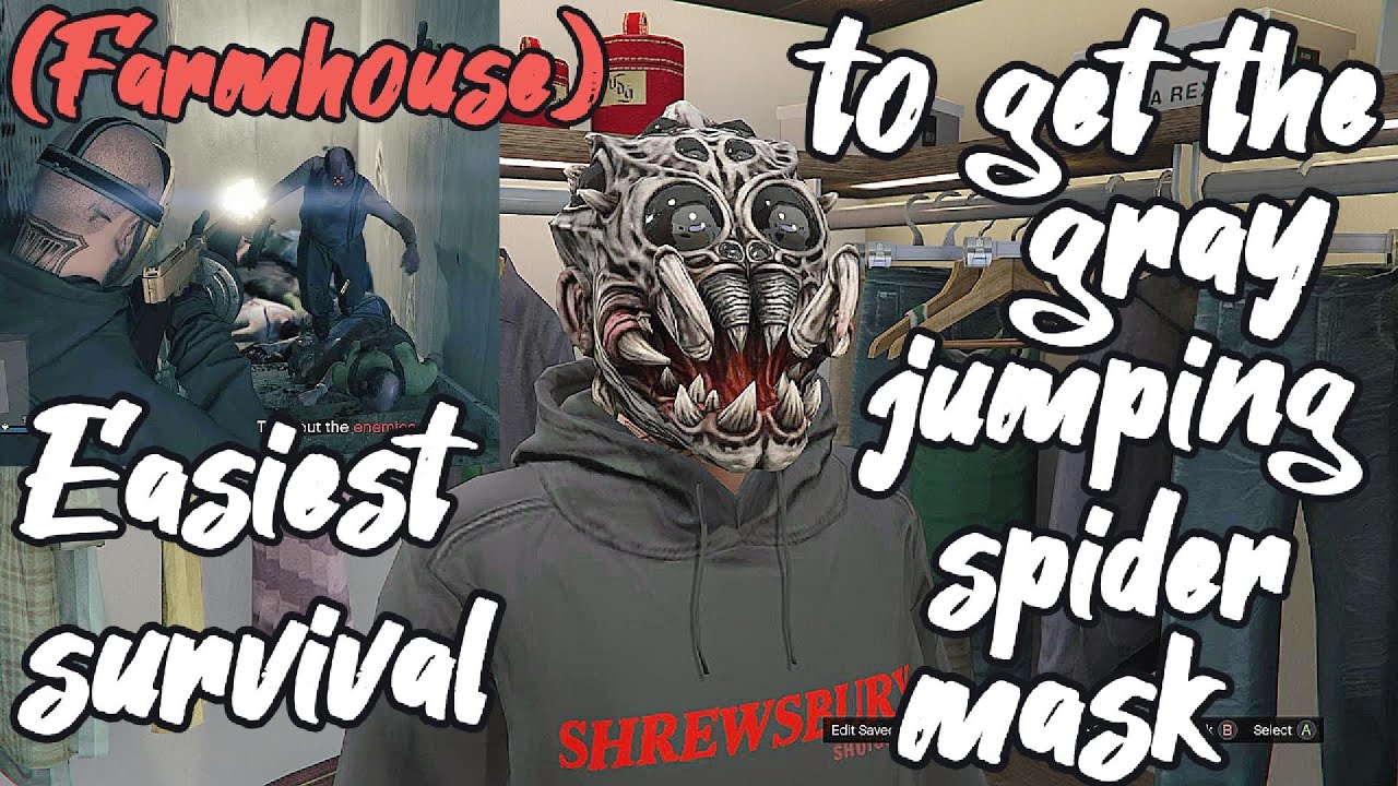 Farmhouse is the easiest survival to get the Gray jumping spider mask ...