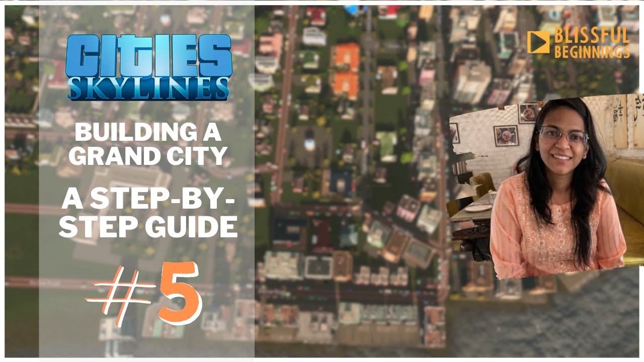 How To Outsmart Your Peers On Cities Skylines - Part 5 : Building A ...