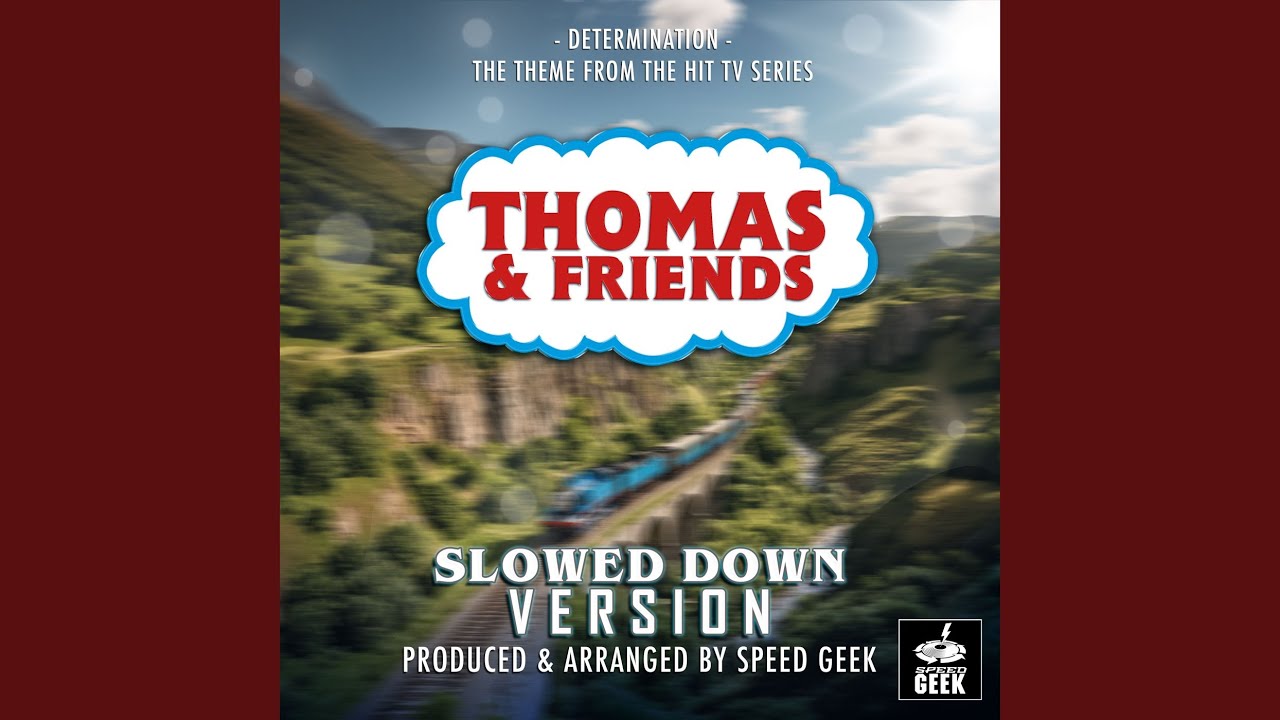 Determination (From "Thomas & Friends") (Slowed Down Version) - YouTube