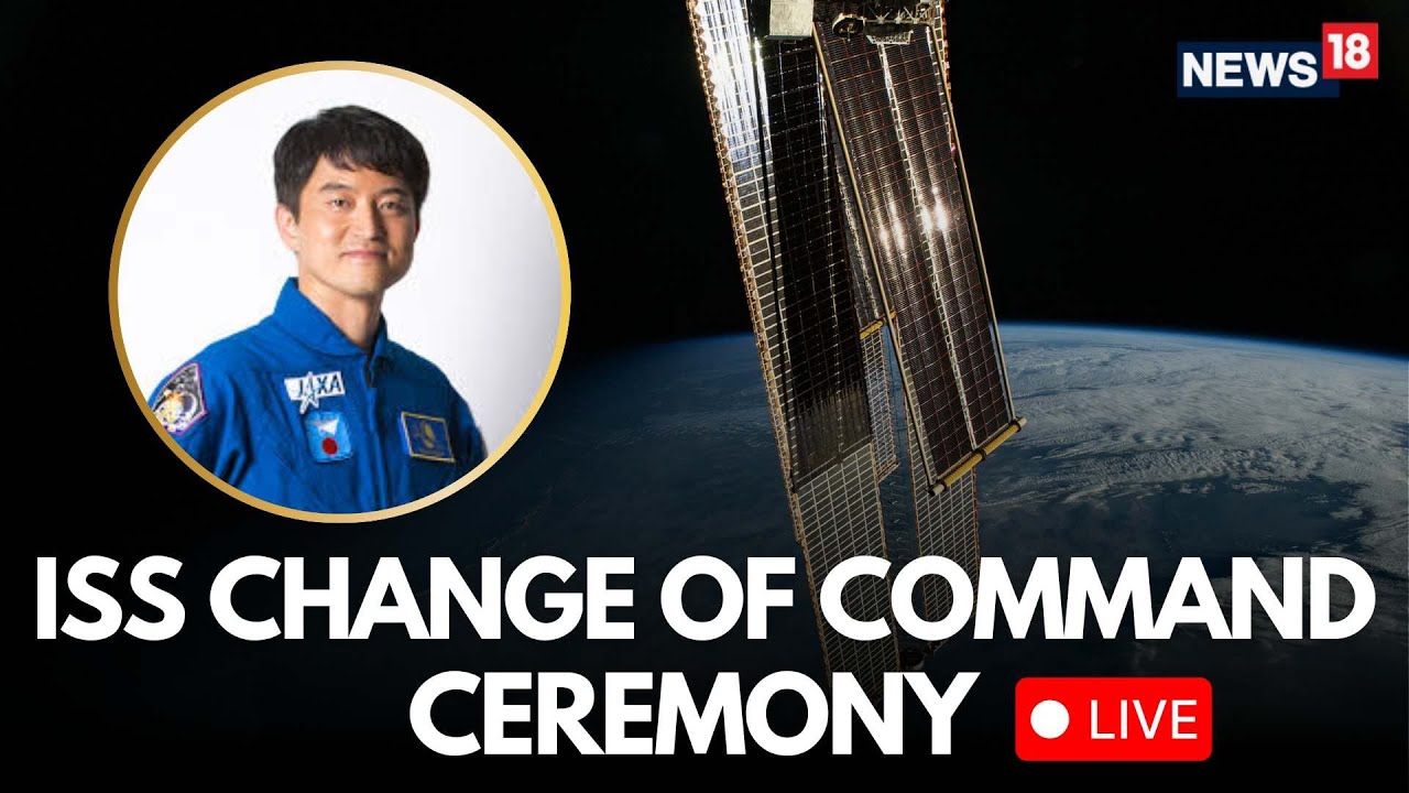 ISS Change of Command Ceremony LIVE | JAXA's Takuya Onishi Becomes New ...