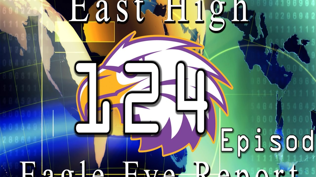 East High School Eagle Eye Report Episode 124 - April 10, 2017 - YouTube