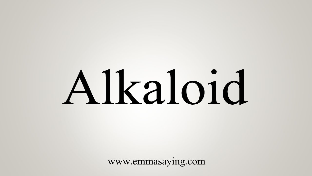 How To Say Alkaloid - YouTube