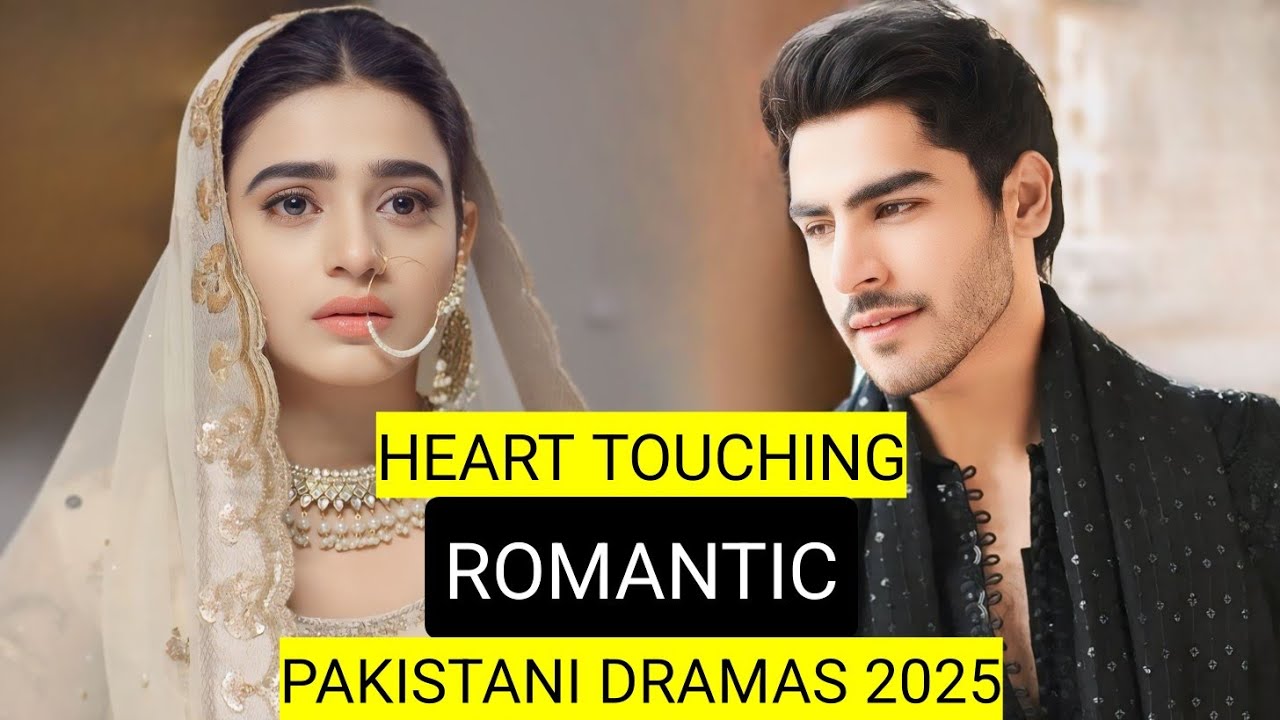 Top 8 Heart Touching Romantic Pakistani Dramas 2025 - YouTube