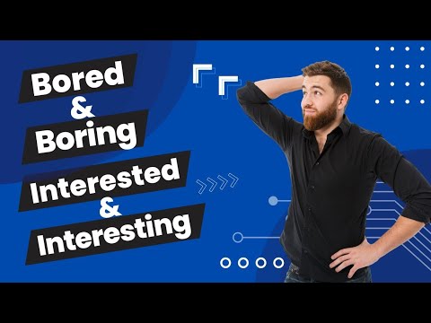 Bored or Boring? Interested or Interesting? | Learn -ED & -ING ...