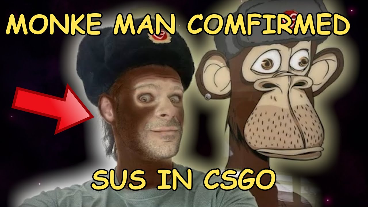 Monke Man CONFIRMED SUS in CSGO - YouTube