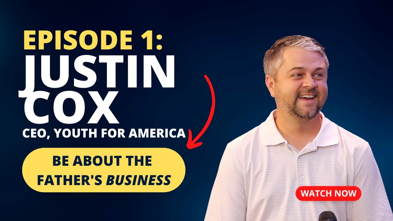 Justin Cox: Be About the Father's Business - YouTube