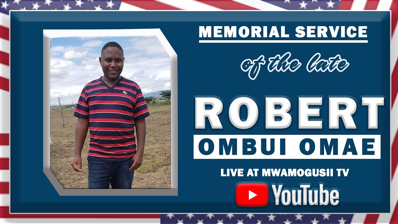 Celebrating life of the late Robert Ombui Omae - YouTube