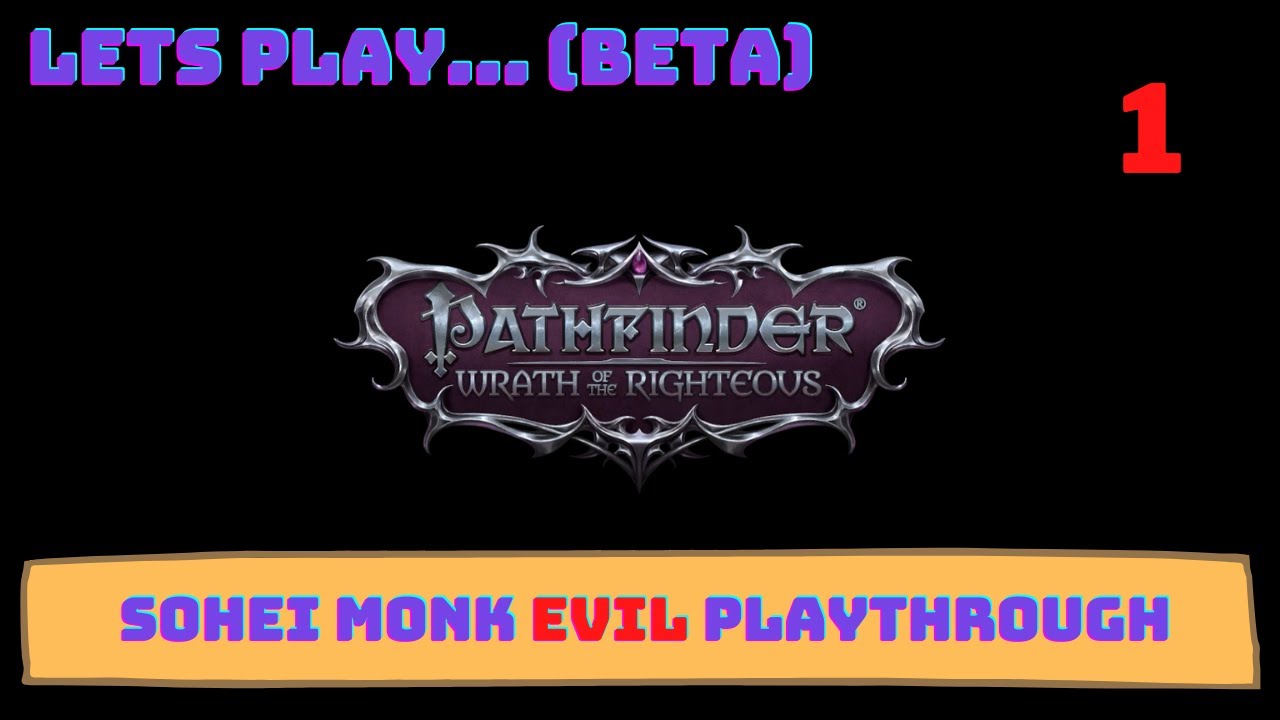 Pathfinder Wrath of Righteous (BETA) Lets Play EVIL Sohei Monk Episode ...