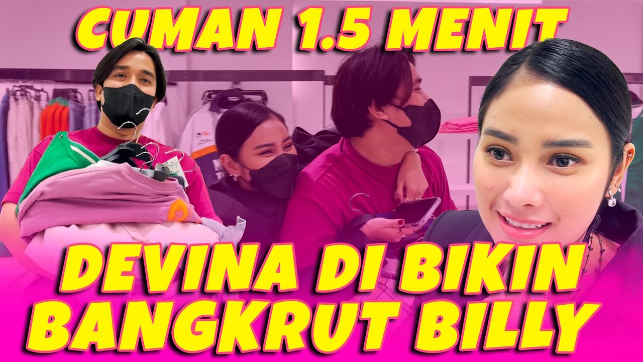 BILLY SYAHPUTRA DIKASIH TANTANGAN OLEH DEVINA KIRANA UNTUK BELANJA SEPUASNYA !!! - YouTube