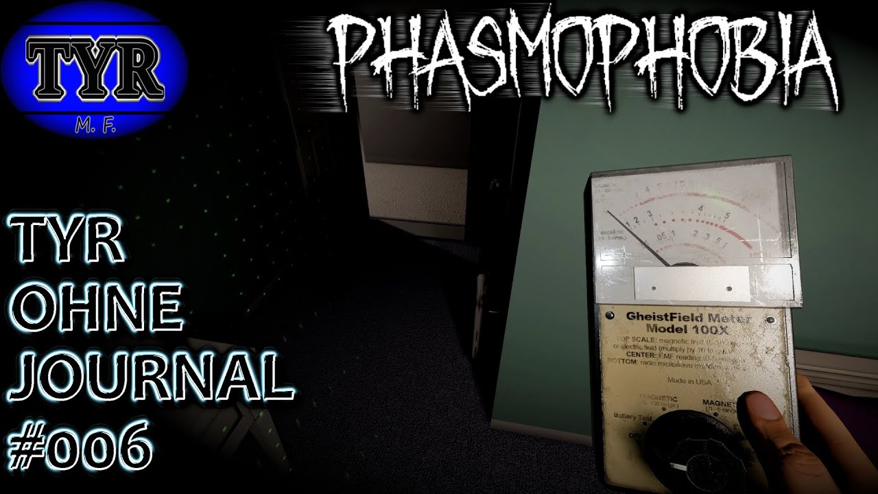 So ist das ist nicht genug! | Phasmophobia | Tyr ohne Journal #006 ...