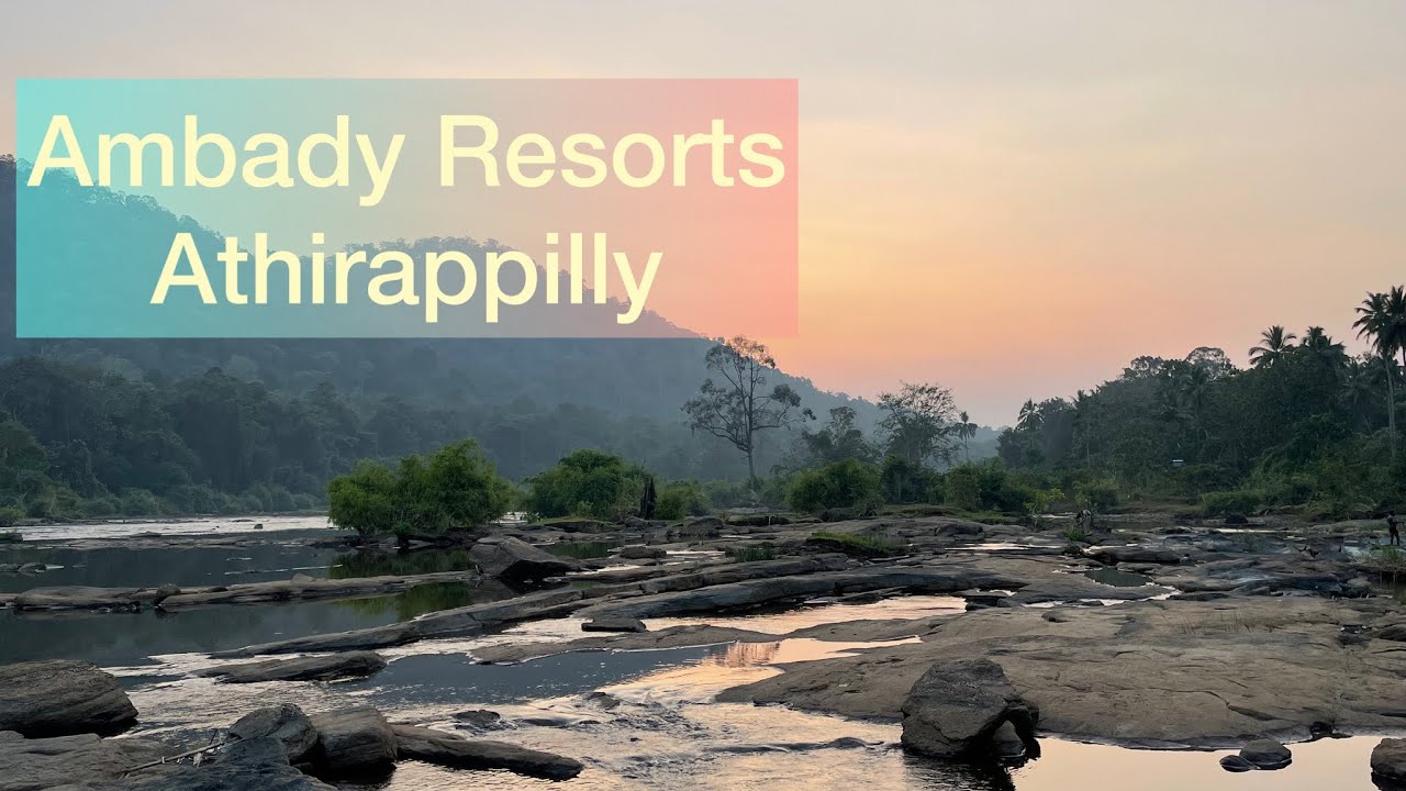 Ambady Resort Athirappilly. അതിരപ്പിള്ളി വെള്ളച്ചാട്ടത്തിനു അടുത്ത് ...