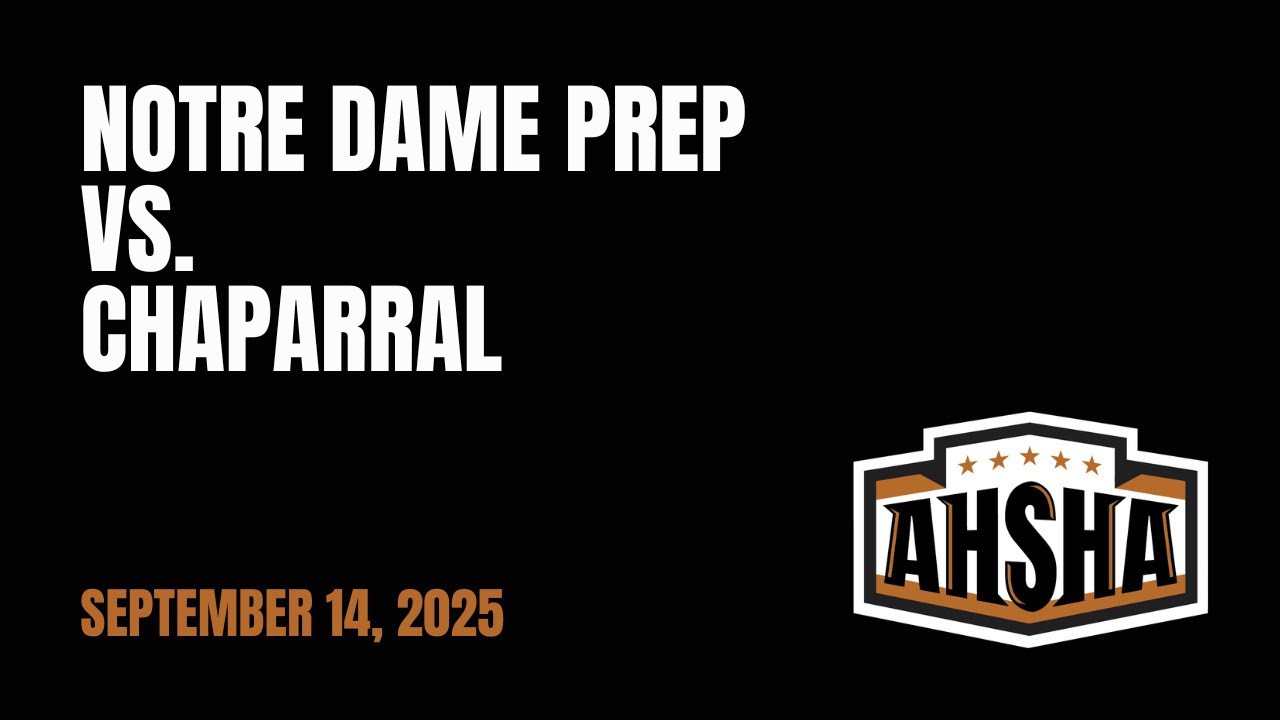 HD: AHSHA D1: Notre Dame vs Chaparral - YouTube