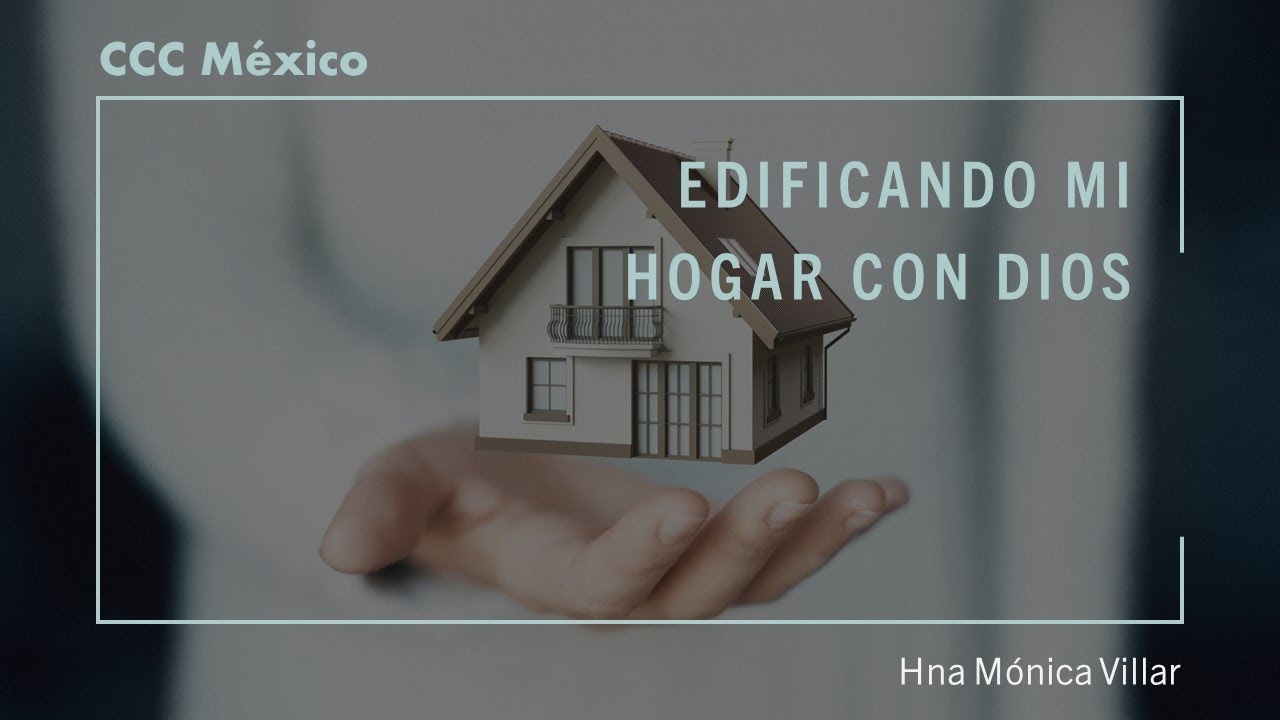 EDIFICANDO MI HOGAR CON DIOS - YouTube