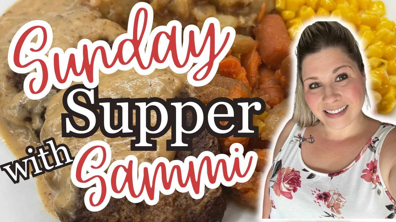 SUNDAY SUPPER with SAMMI | SOUTHERN Cooking at it’s FINEST | Episode 6 ...