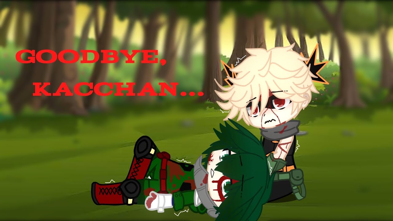 "Goodbye, Kacchan..." || MHA AU || Dead H!Deku AU || BkDk angst - YouTube