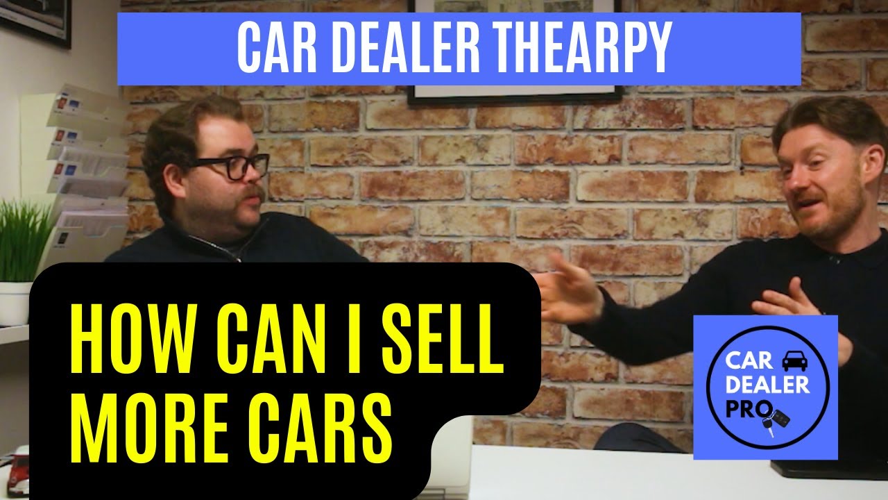 CAR DEALER THERAPY - HOW TO SELL MORE CARS AND GROW YOUR USED CAR ...