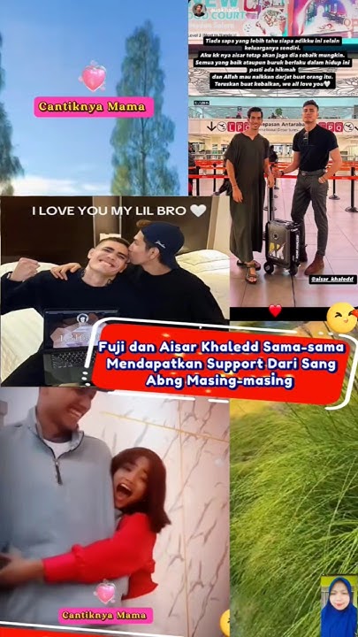 Fuji dan Aisar Khaledd Sama-sama Mendapatkan Support Dari Sang Abng Masing-masing - YouTube