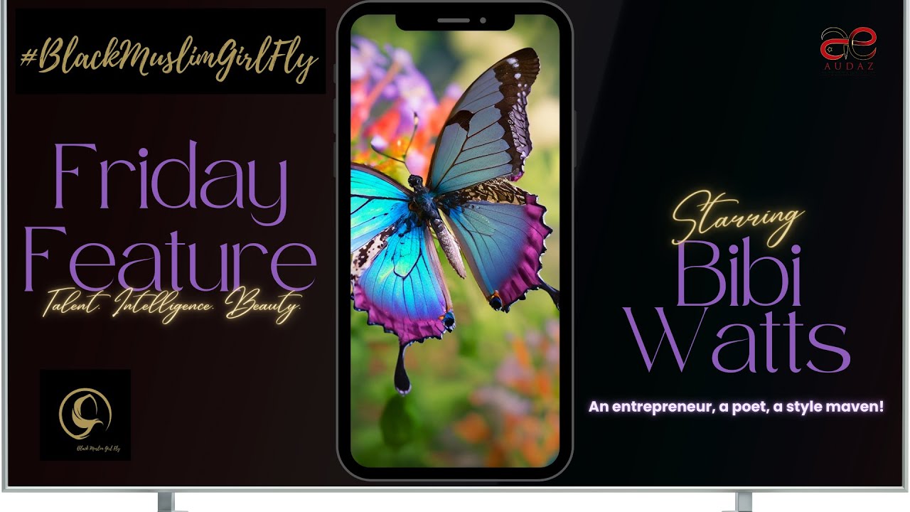 Black Muslim Girl Fly #FridayFeature with Entrepreneur Bibi Watts - YouTube
