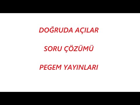 DOĞRUDA AÇILAR SORU ÇÖZÜMÜ PEGEM YAYINLARI