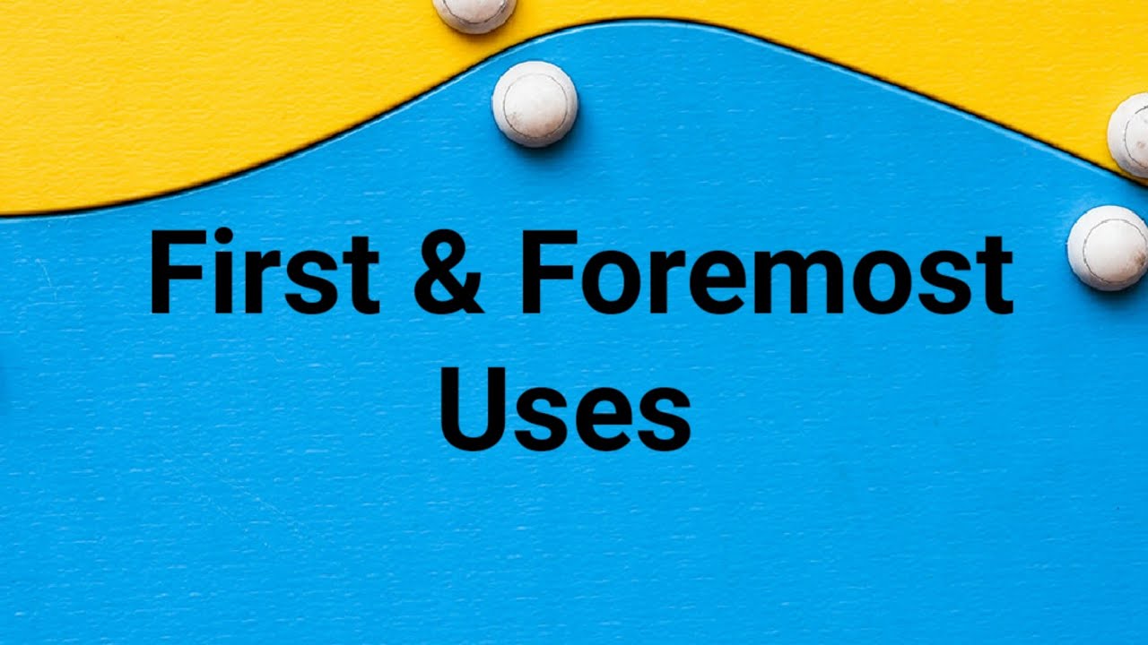 First Vs Foremost YouTube