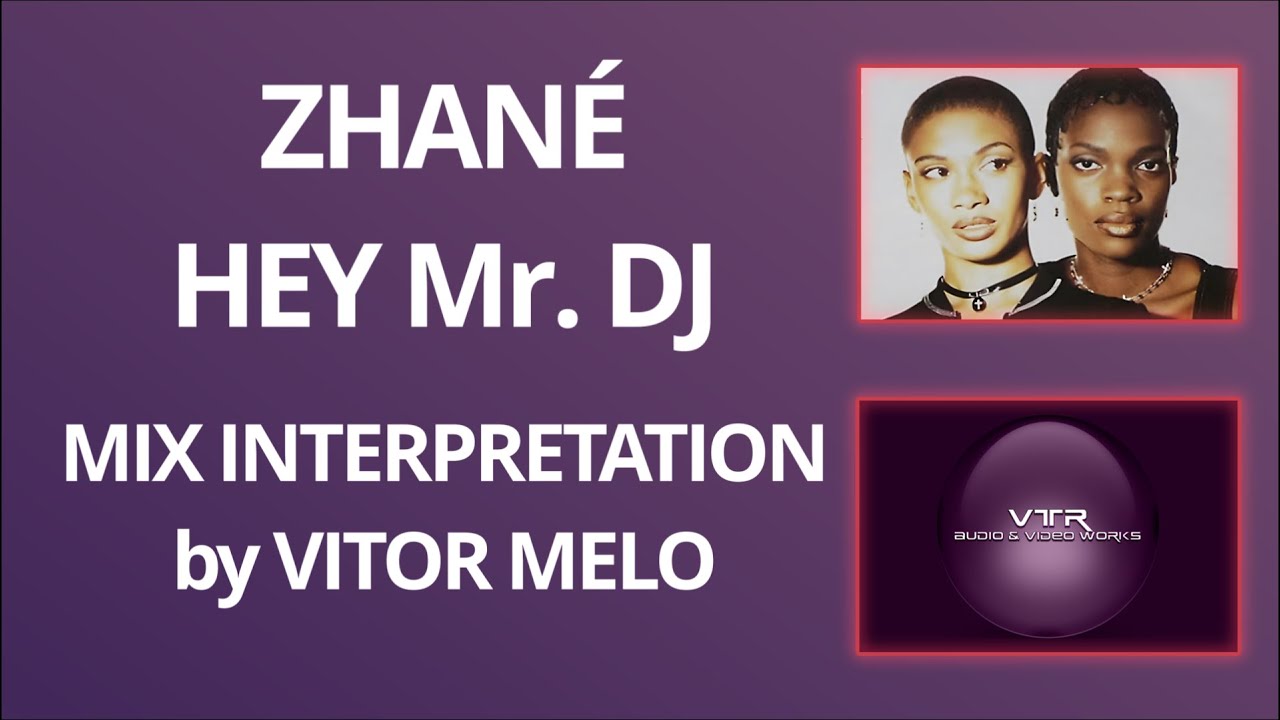ZHANÉ - HEY Mr. DJ (MIX INTERPRETATION) - YouTube