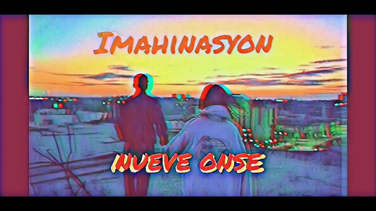 IMAHINASYON - Nueve Onse - YouTube