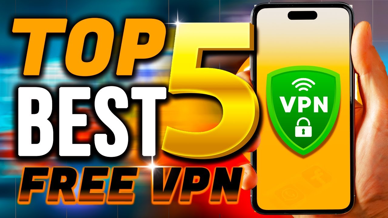 Top 5 Best Free VPNs for Android and iOS | Get FREE VPN | Free Fast ...