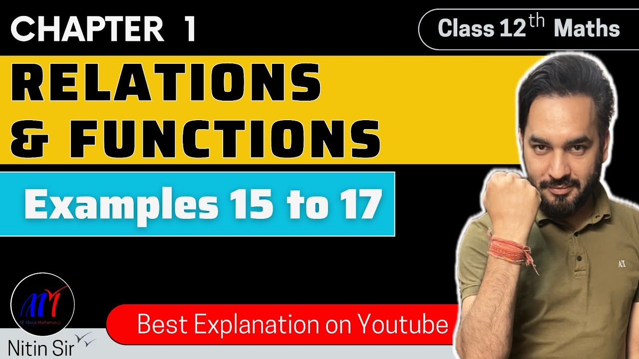 Chapter 1 ( Examples 15 to 17 ) Relations & Functions Class 12 Maths | New NCERT 2024-25 - YouTube