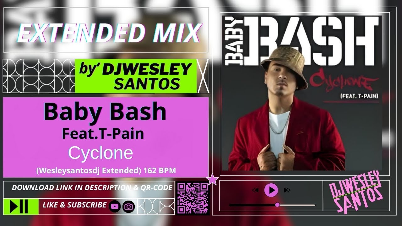 Baby Bash,T-Pain - Cyclone (Wesleysantosdj Extended) 162 BPM - YouTube