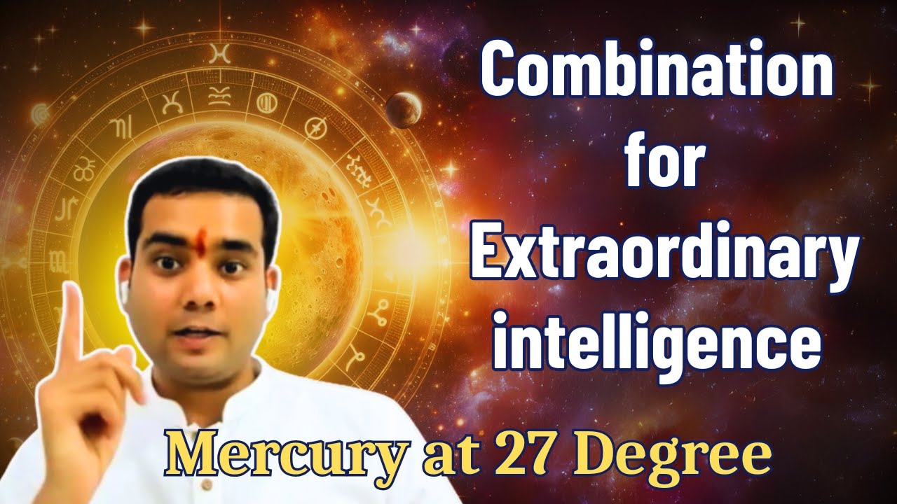 Combination for extraordinary intelligence (mercury at 27 degree) - YouTube