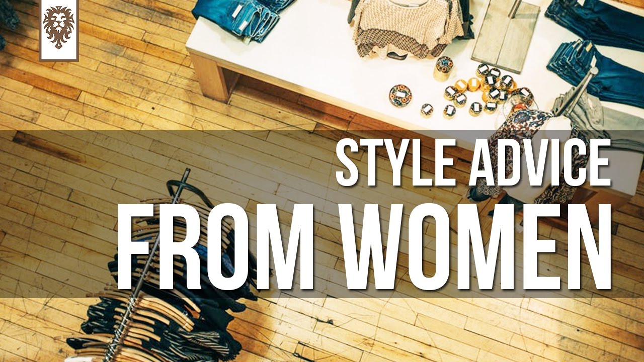 Style Advice from Women - YouTube