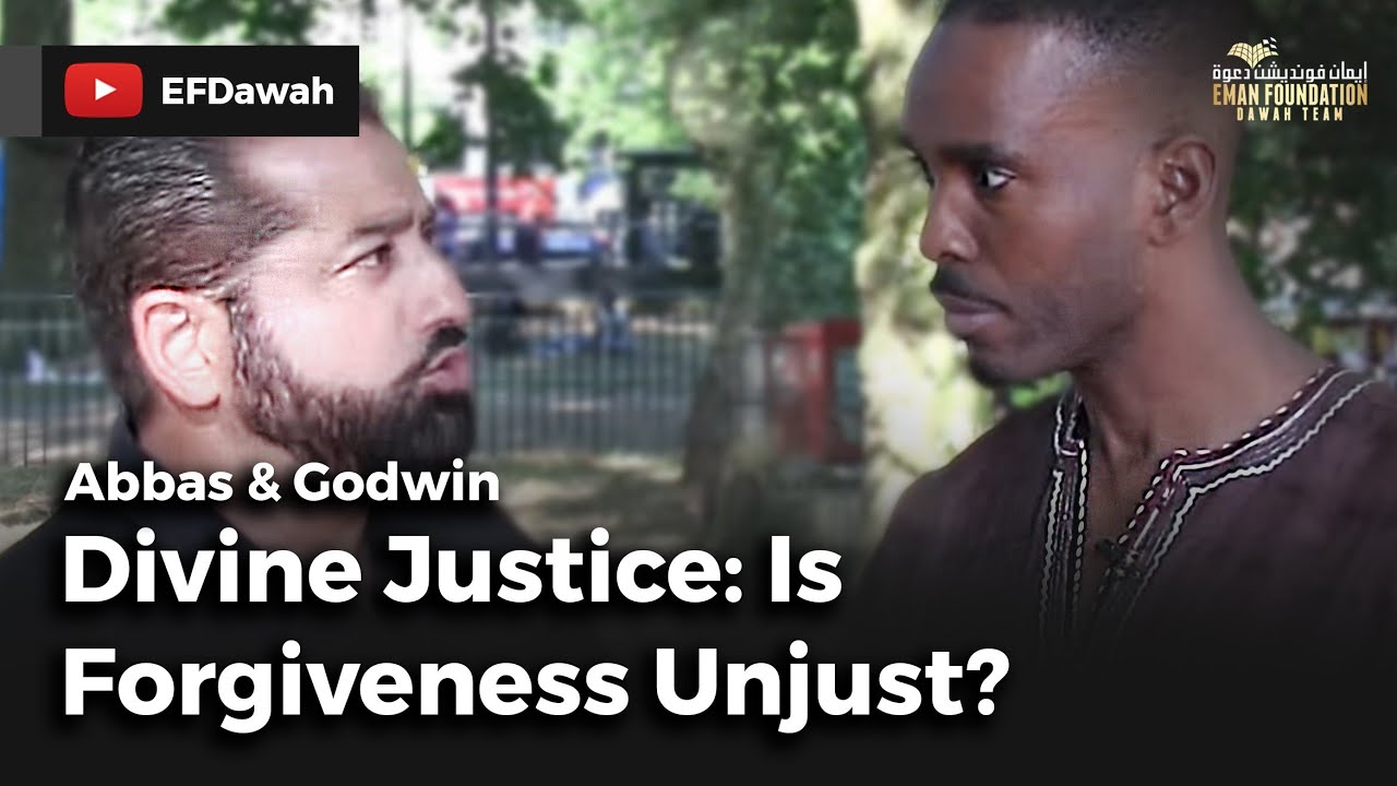 Divine Justice: Is Forgiveness Unjust? | Abbas & Godwin - YouTube