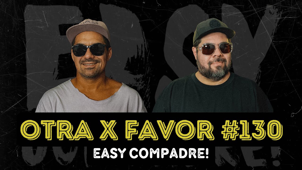 Otra X Favor #130: Oscar Botello & Juan Alfredo Rios Rodriguez (Easy ...