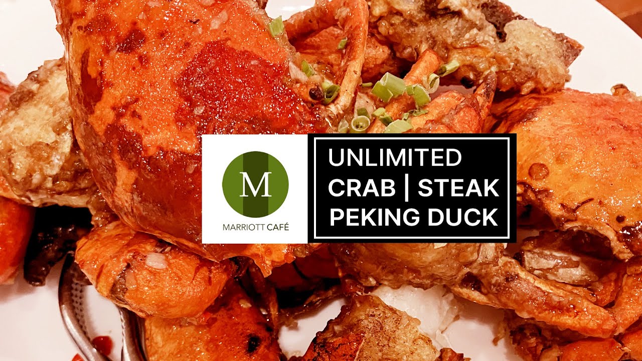Unlimited Crab, Steak | Duck at Marriott Cafe, Manila Marriott Hotel ...