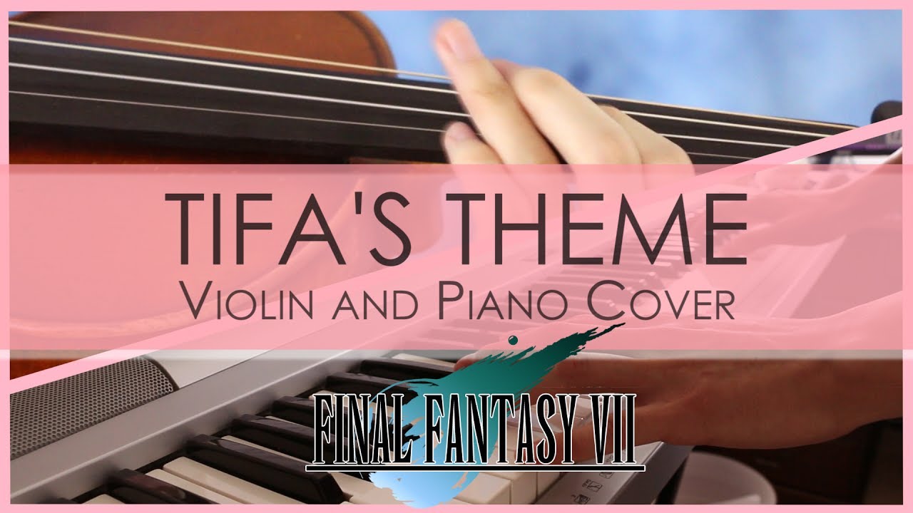 Final Fantasy VII | Tifa's Theme | Violin and Piano Cover - YouTube