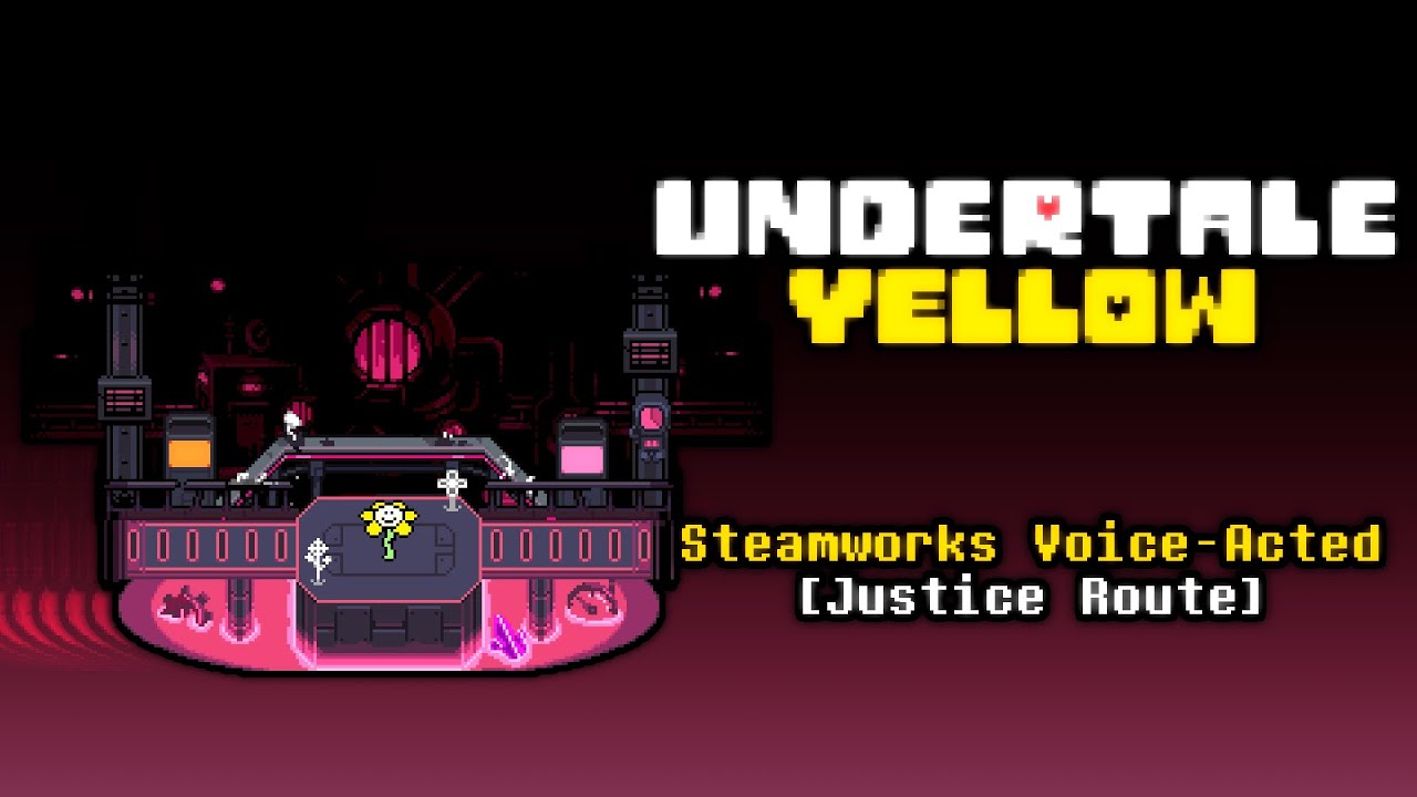Undertale Yellow - Steamworks Poorly Voice Acted | Justice Route - YouTube