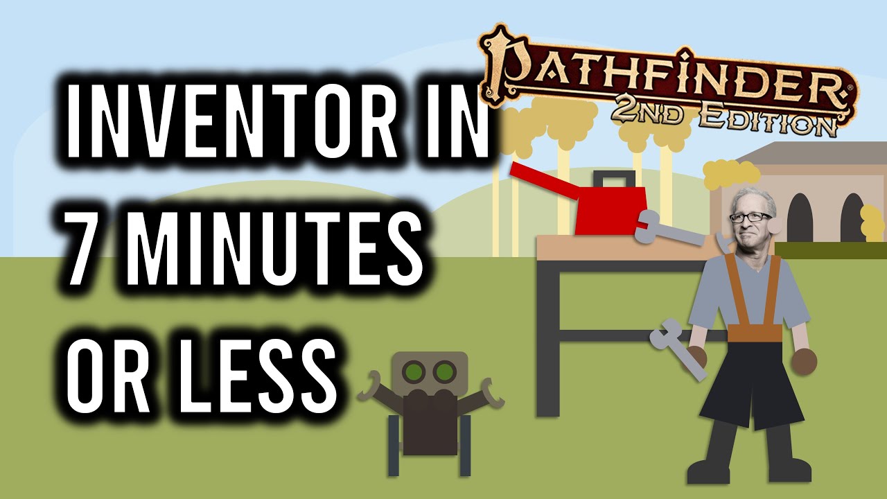Pathfinder 2e Inventor in 7 Minutes or Less - YouTube