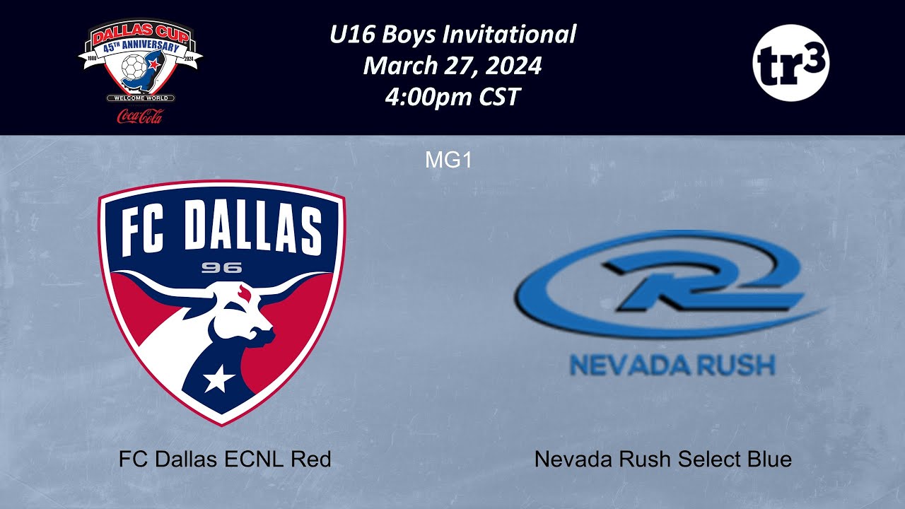 MG1 - 4pm - U16 - FC Dallas Youth ECNL Red B08 vs Nevada Rush B08 ...