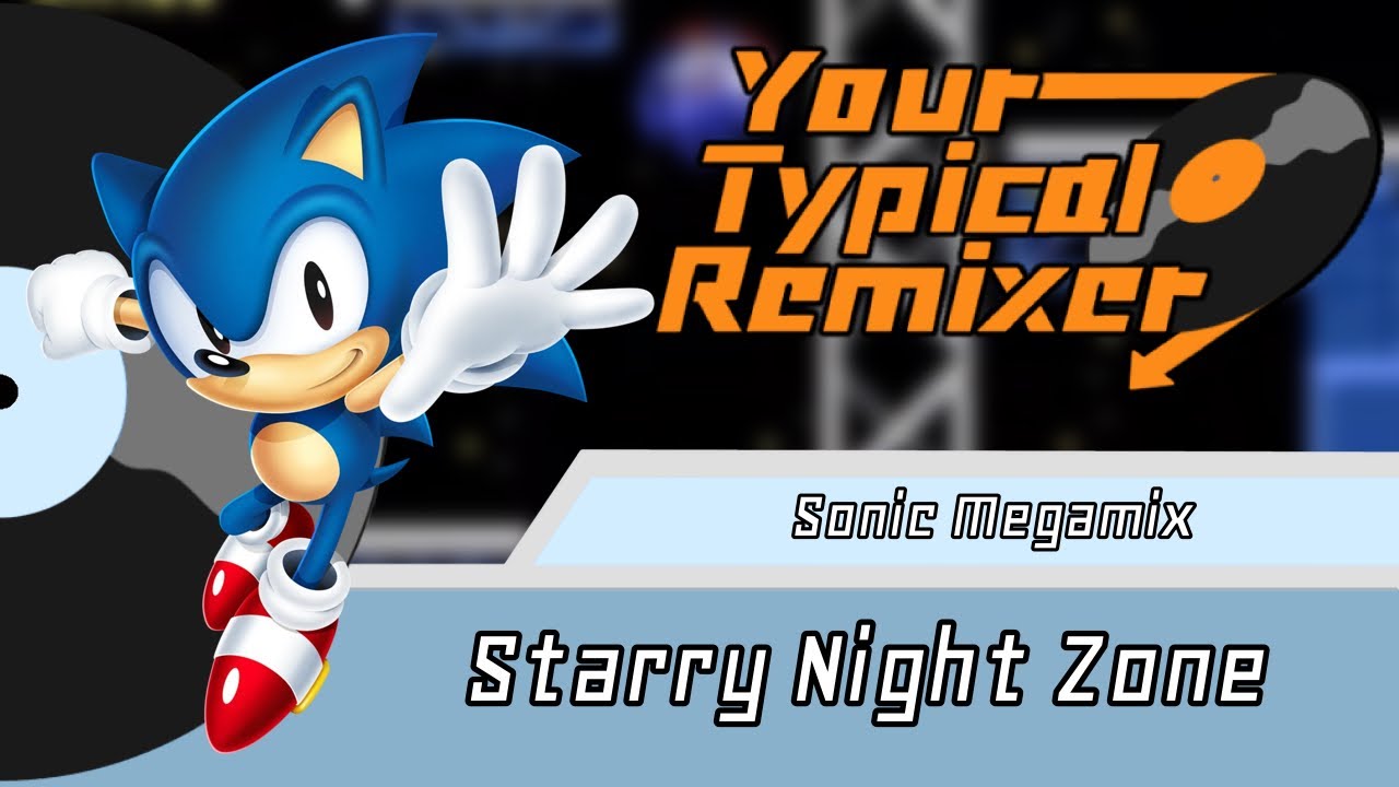 Starry Night Zone | Sonic Megamix | YourTypicalRemixer - YouTube