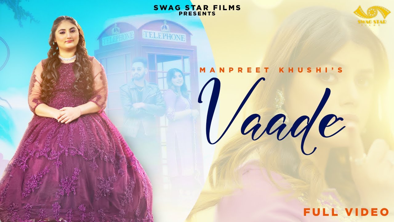 VAADE - OFFICIAL VIDEO I MANPREET KHUSHI I MEGHA SHARMA FT SUNNY SINGH ...
