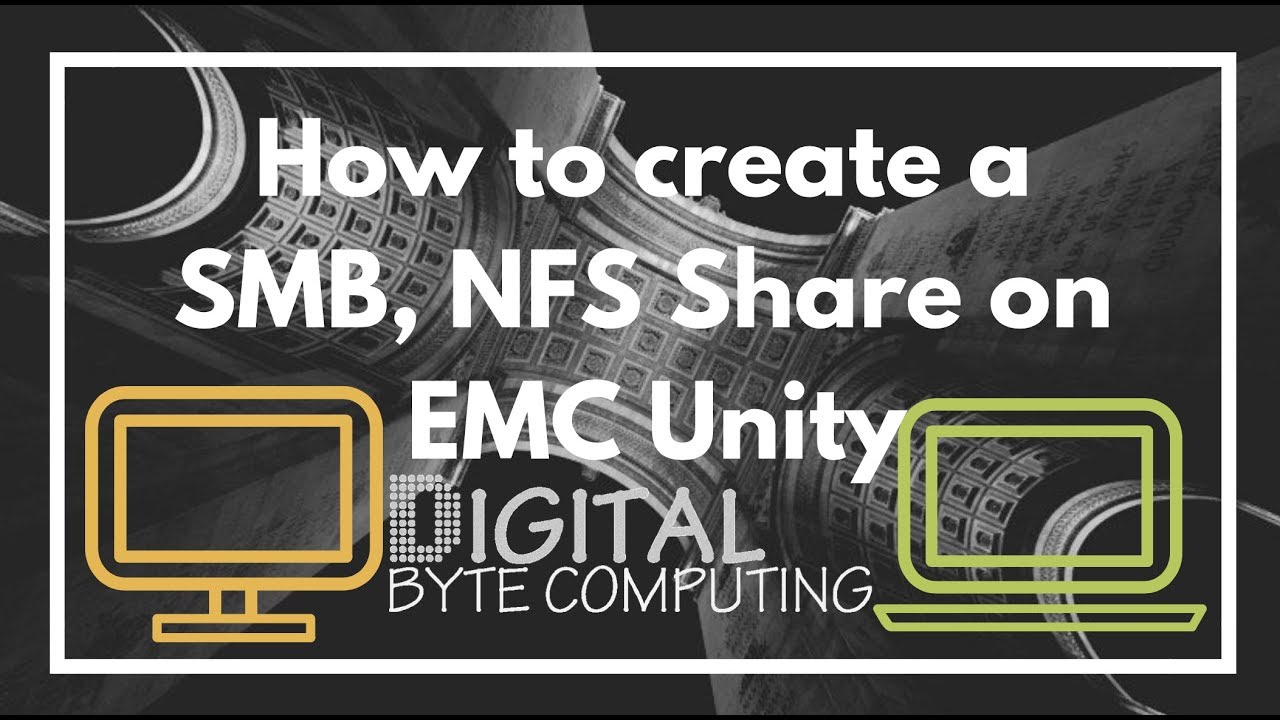 How To Create A SMB NFS Share And NAS Server On EMC Unity SAN Using how-to-create-a-smb-nfs-share-and-nas-server-on-emc-unity-san-using