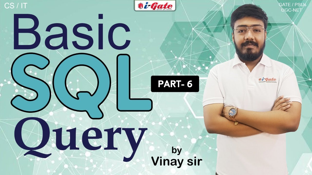 GATE 2022 | Basic Of SQL Query | PART 6 | DBMS | Vinay Sir | iGate Bhilai - YouTube